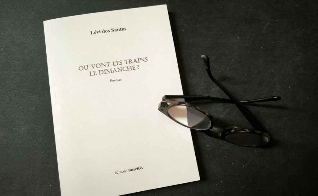 Poesia : Lévi dos Santos acaba de editar “Où vont les trains le dimanche?” – LusoJornal